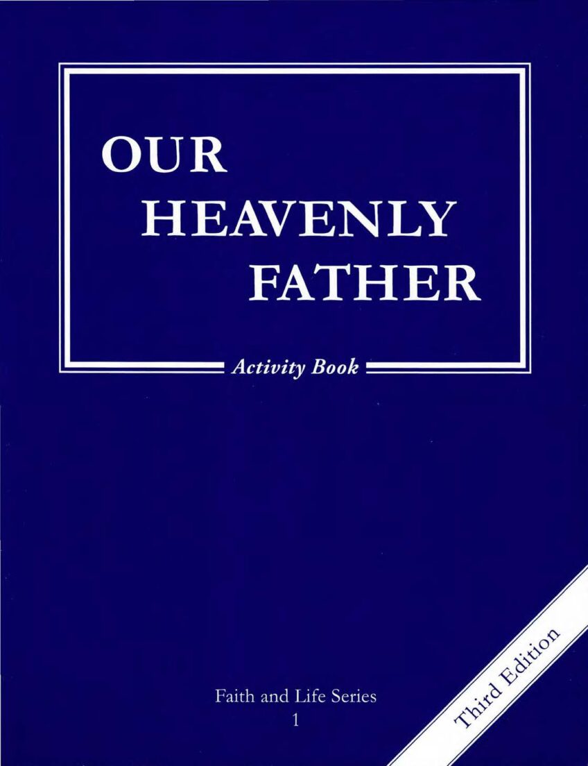 Faith and Life, Grade 1: Our Heavenly Father - Catholic Heritage Curricula