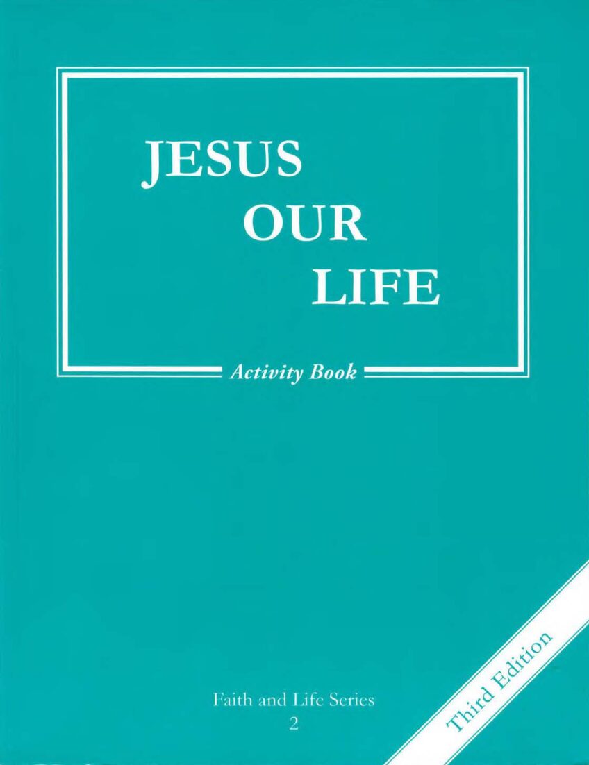 Faith and Life, Grade 2: Jesus Our Life - Catholic Heritage Curricula