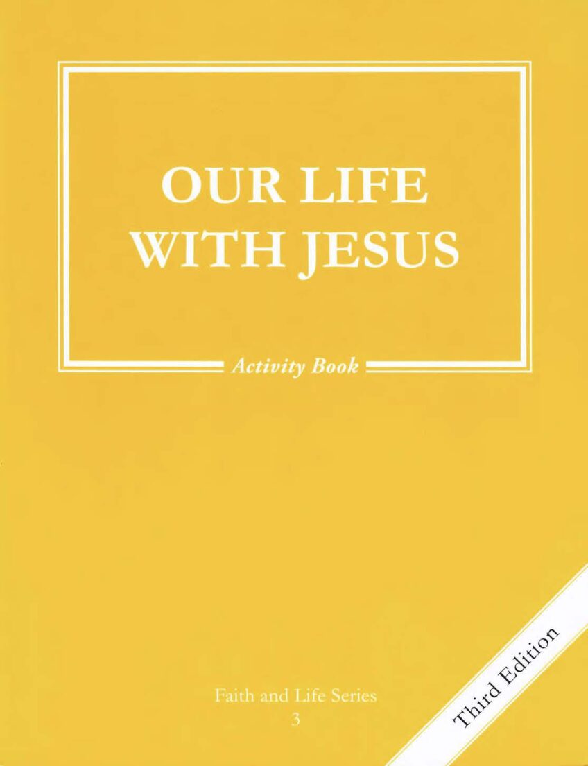 Faith and Life, Grade 3: Our Life with Jesus - Catholic Heritage Curricula