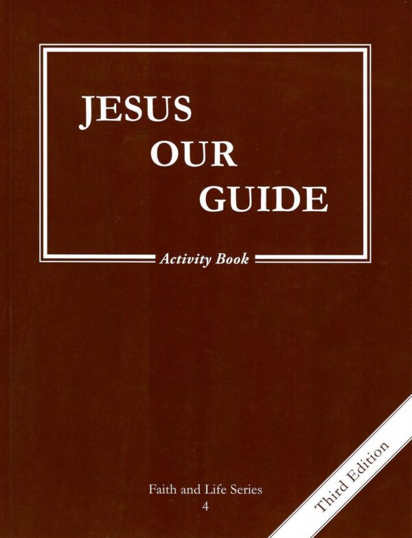 Faith and Life, Grade 4: Jesus Our Guide - Catholic Heritage Curricula