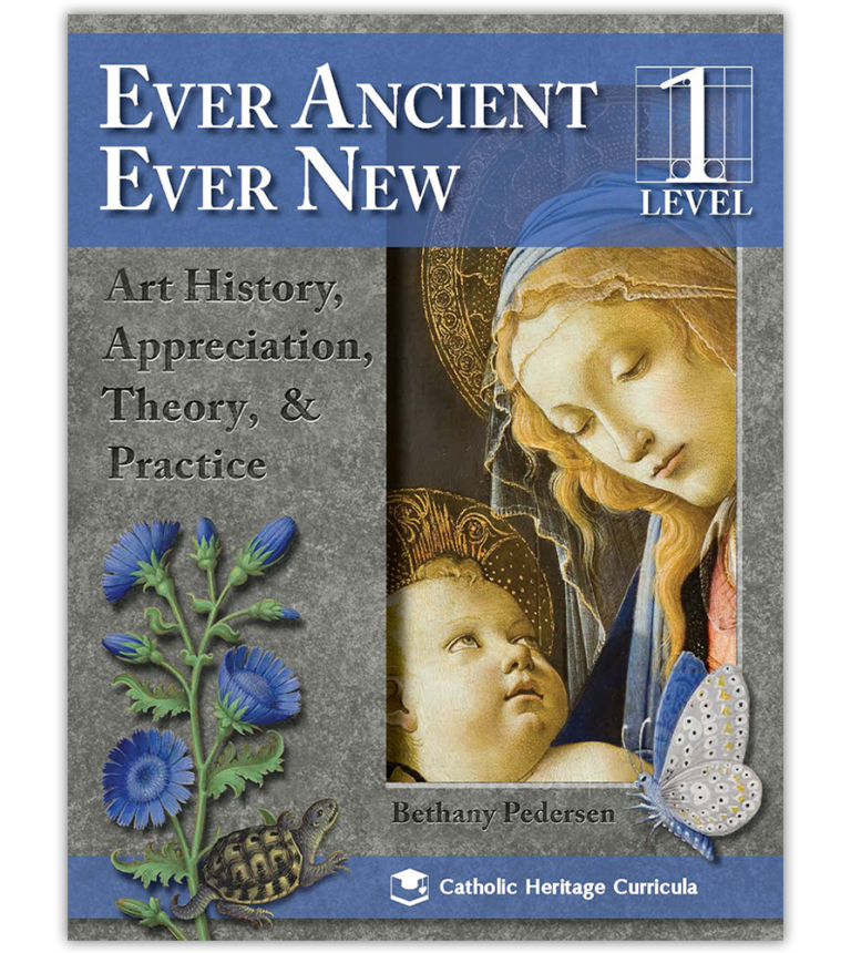 Ever Ancient, Ever New: Art History, Appreciation, Theory, and Practice ...