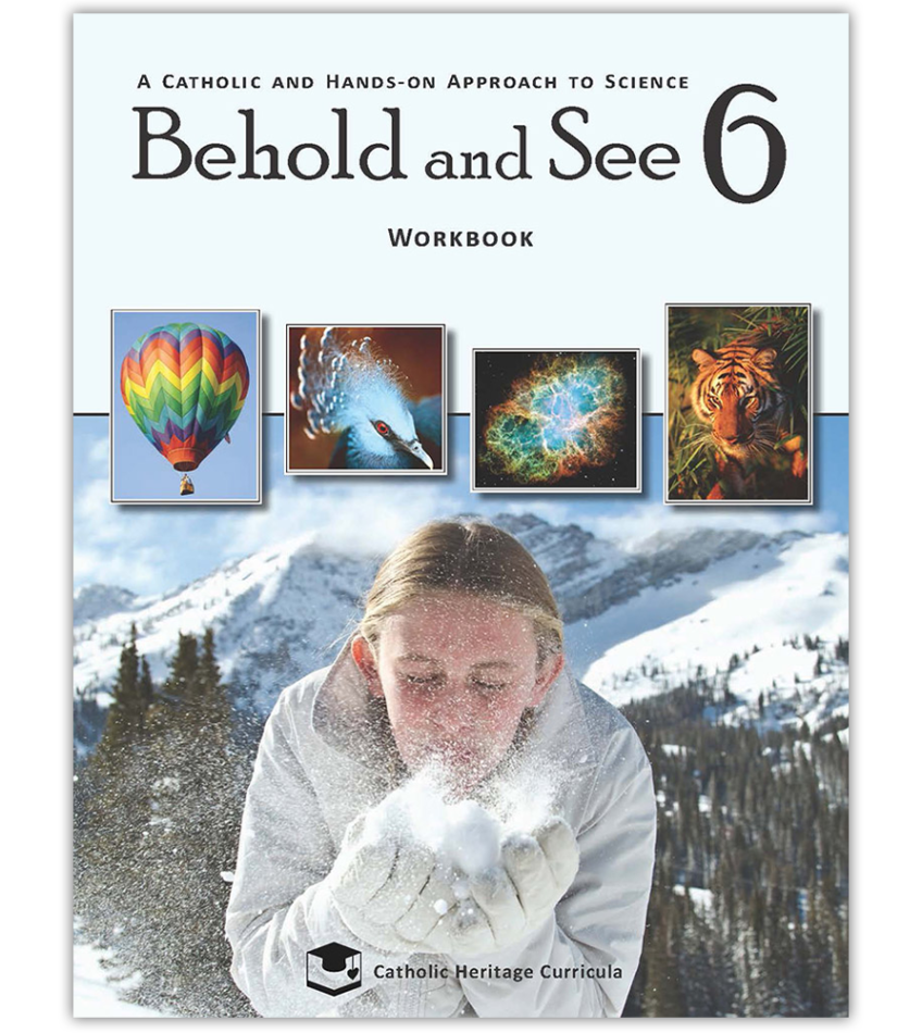 Behold and See 6 Science (Workbook) - Catholic Heritage Curricula