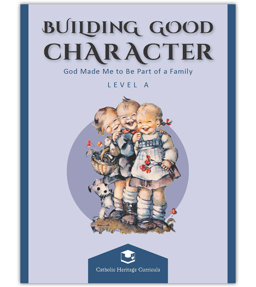 Building Good Character, Level A - Catholic Heritage Curricula