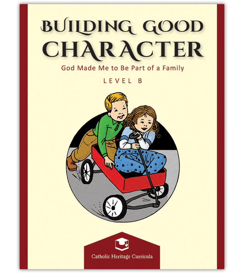 Building Good Character, Level B - Catholic Heritage Curricula