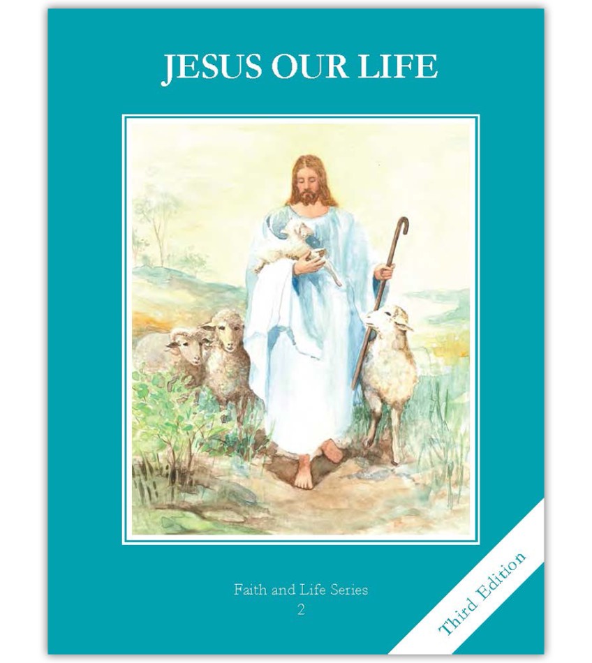 Faith and Life, Grade 2: Jesus Our Life - Catholic Heritage Curricula