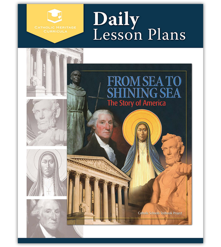 From Sea to Shining Sea Daily Lesson Plans - Catholic Heritage Curricula